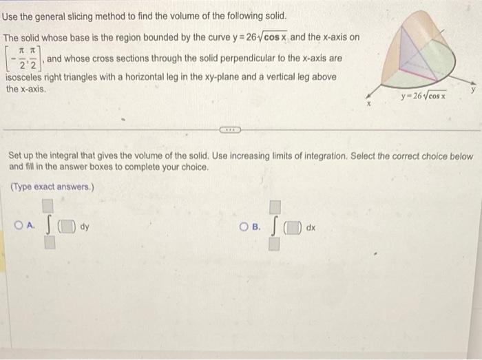 Use The General Slicing Method To Find The Volume Of