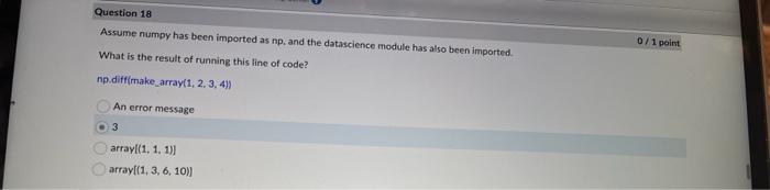 Solved Assume numpy has been imported as np, and the | Chegg.com