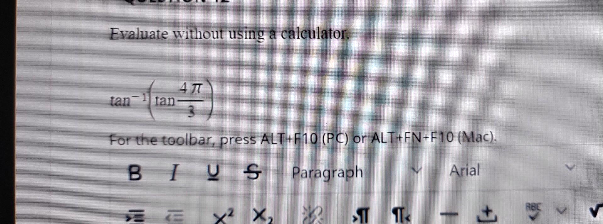 Solved Evaluate without using a calculator. tan−1(tan34π) | Chegg.com