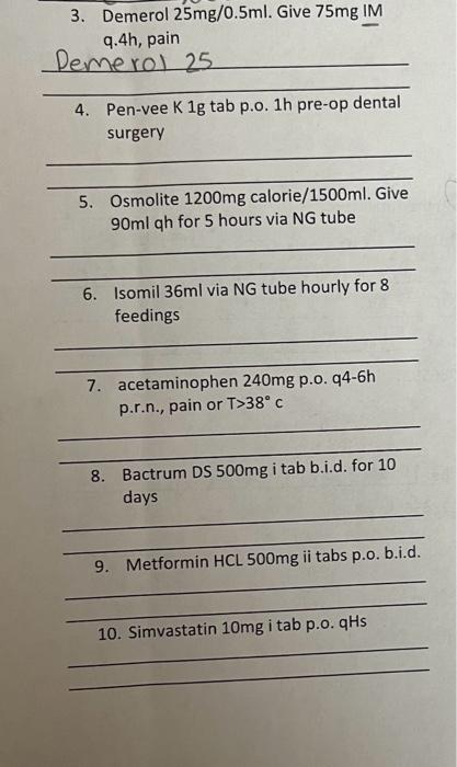Solved 3. Demerol 25mg/0.5ml. Give 75mgIM q.4h, pain Demerol | Chegg.com