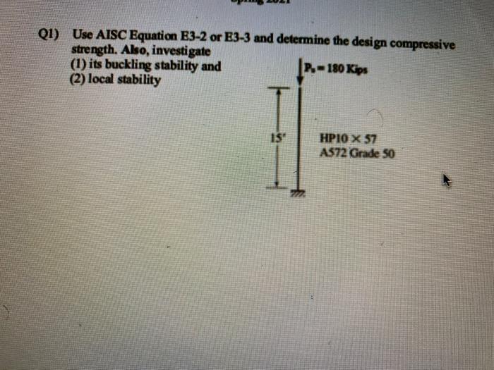 Solved Q1) Use AISC Equation E3-2 or E3-3 and determine the | Chegg.com