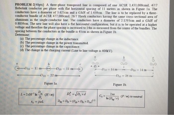Solved PROBLEM-2[40pts]: A three-phase transposed line is | Chegg.com
