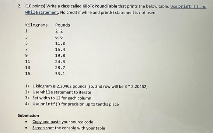 Solved 2. (10 points) Write a class called KiloToPoundTable | Chegg.com
