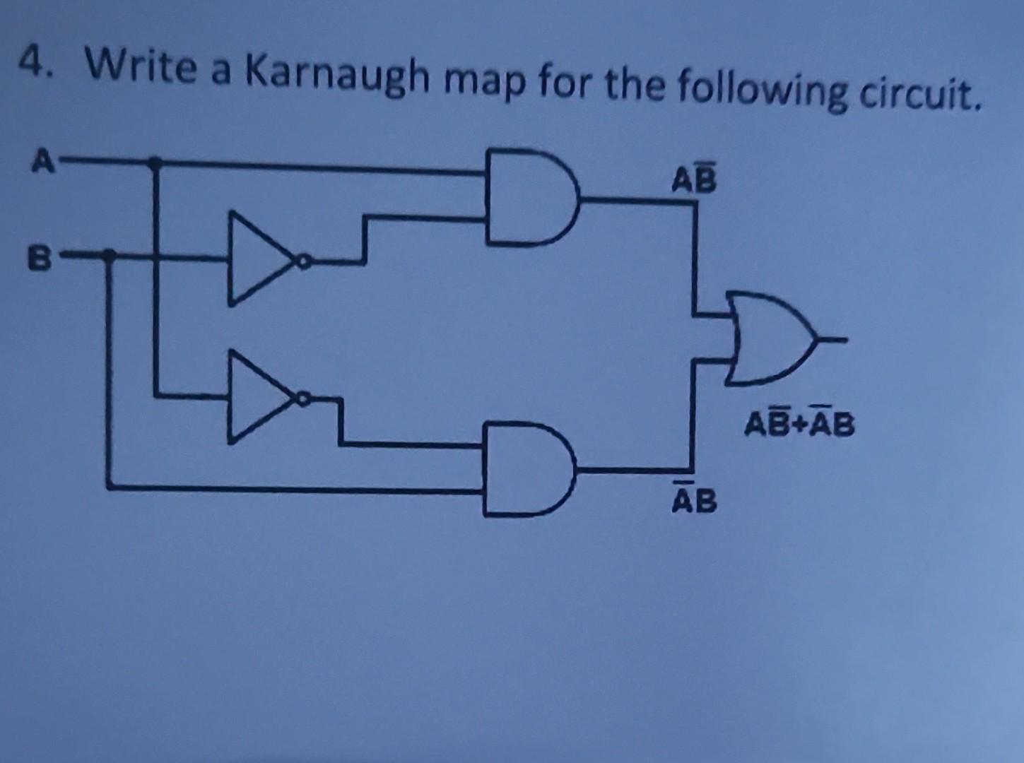 Solved 4. Write a Karnaugh map for the following circuit. | Chegg.com