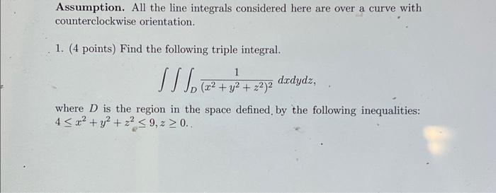 Assumption. All the line integrals considered here | Chegg.com