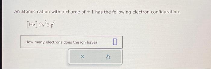 Solved An Atomic Cation With A Charge Of 1 Has The