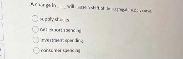 Solved A change in will cause a shift of the aggregate | Chegg.com