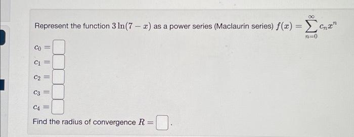 Solved Represent the function 3 In(7 - x) as a power series | Chegg.com
