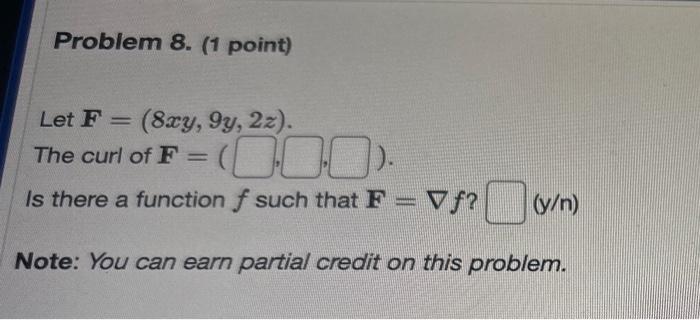 Solved Let F=(8xy,9y,2z) The curl of Is there a function f | Chegg.com