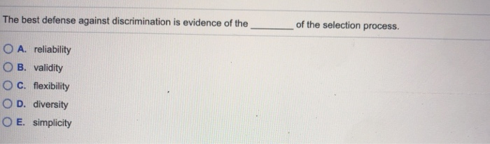 Solved The best defense against discrimination is evidence | Chegg.com