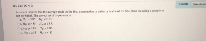 Solved QUESTION 2 1 points Save Answ A student believes that | Chegg.com