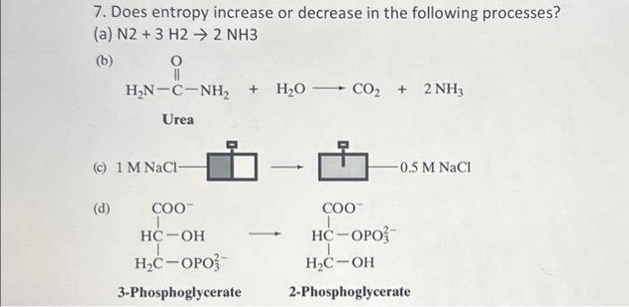 Solved 7. Does entropy increase or decrease in the following | Chegg.com