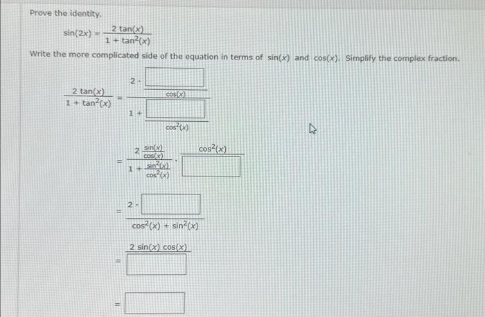 Solved Prove the identity. sin(2x)=1+tan2(x)2tan(x) Write | Chegg.com