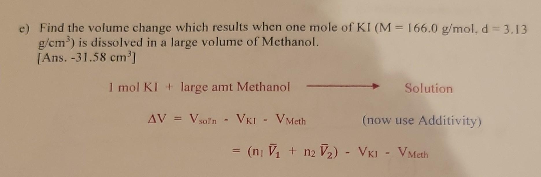 Solved e) Find the volume change which results when one mole | Chegg.com