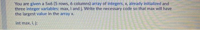 Solved You are given a 5x6 (5 rows, 6 columns) array of | Chegg.com
