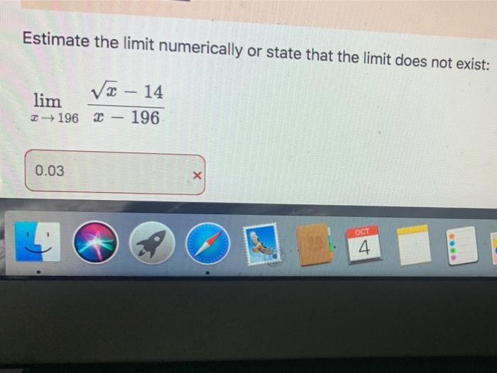 Solved Estimate the limit numerically or state that the | Chegg.com