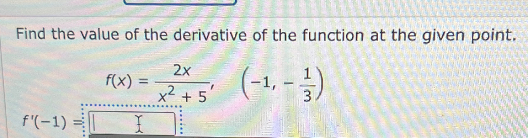 Solved Find the value of the derivative of the function at | Chegg.com