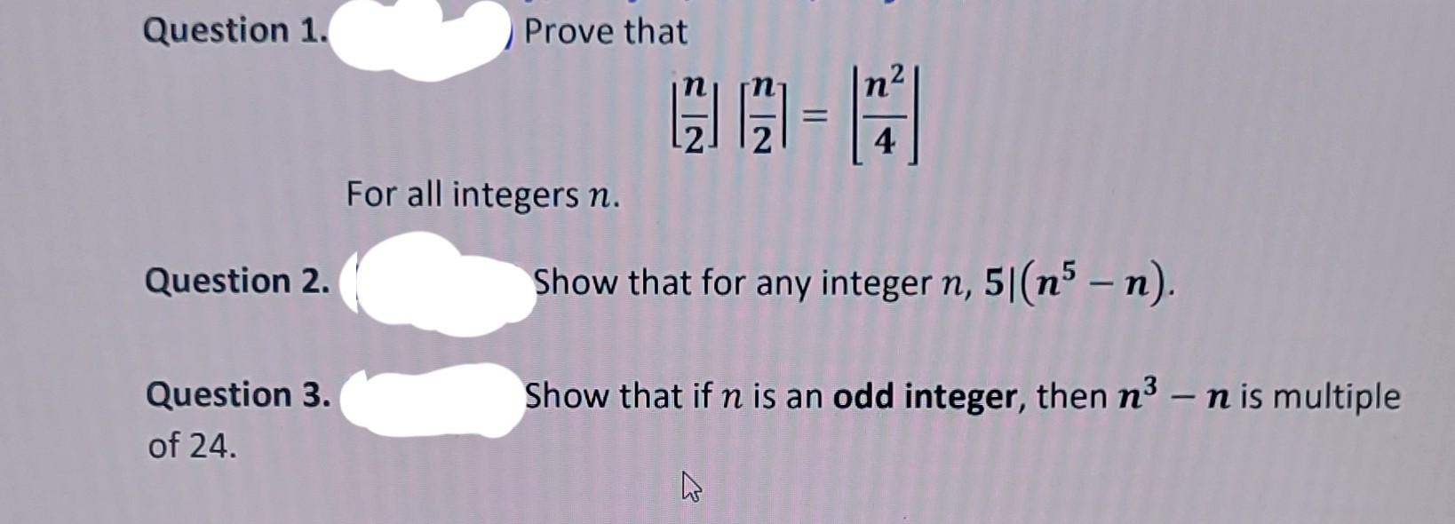 Solved Question 1. Prove that ⌊2n⌋⌈2n⌉=⌊4n2⌋ For all | Chegg.com