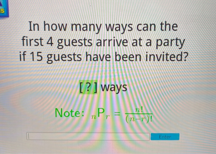 Solved In how many ways can the first 4 guests arrive at a | Chegg.com