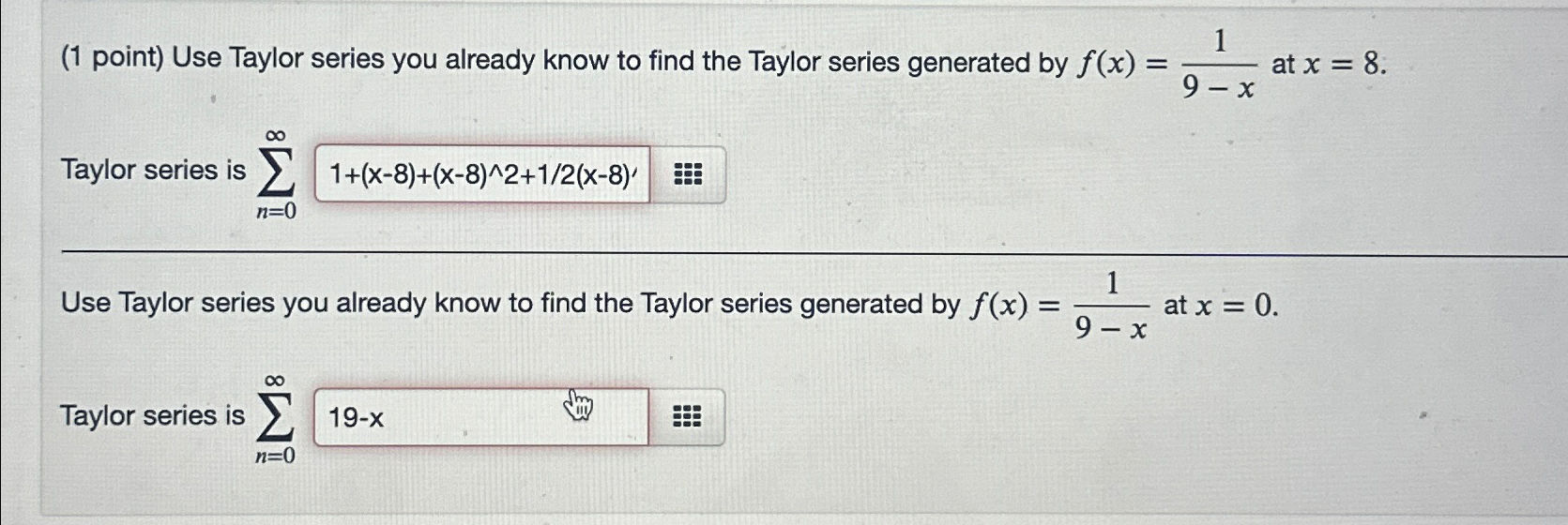 Solved (1 ﻿point) ﻿Use Taylor series you already know to | Chegg.com