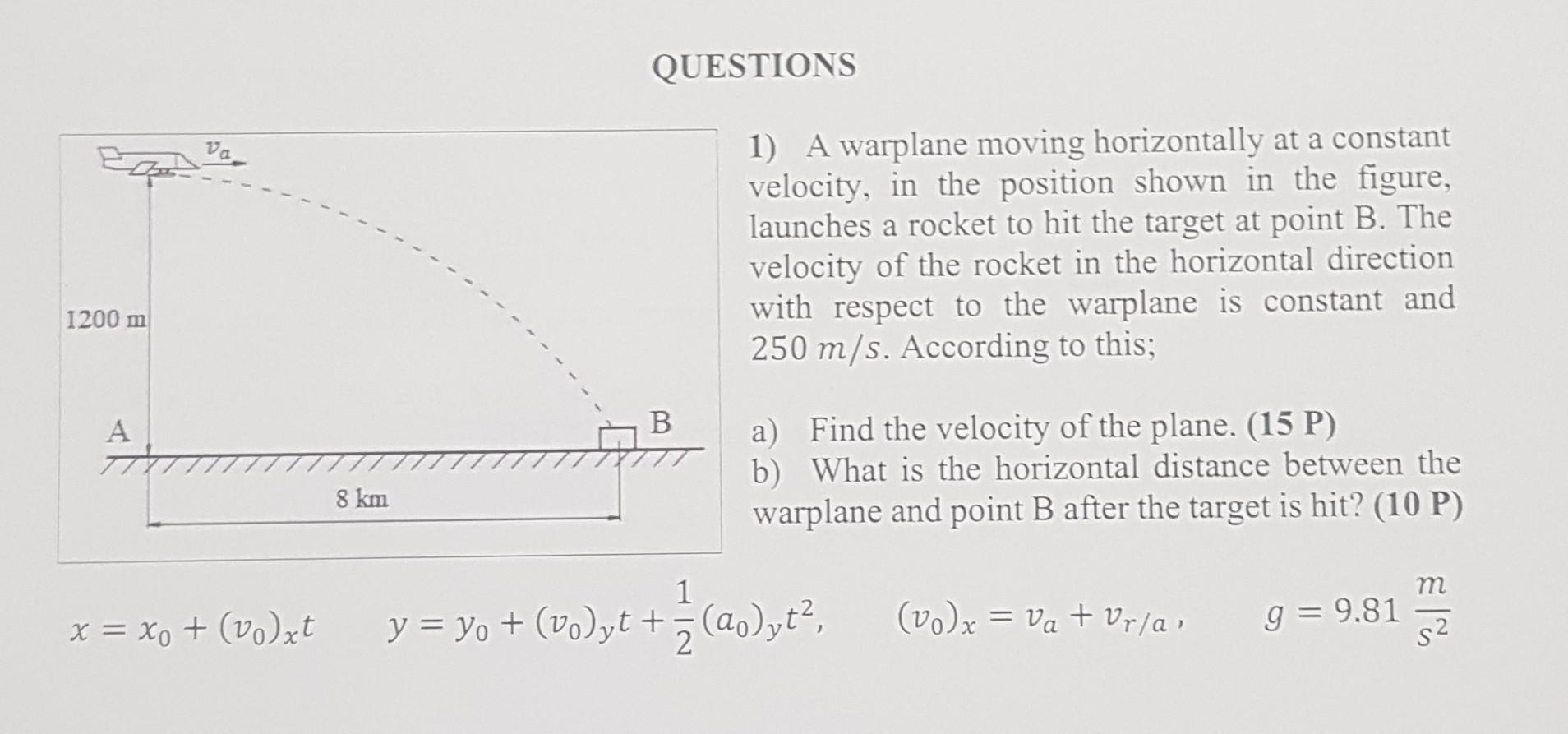 Solved QUESTIONS 1) A warplane moving horizontally at a | Chegg.com