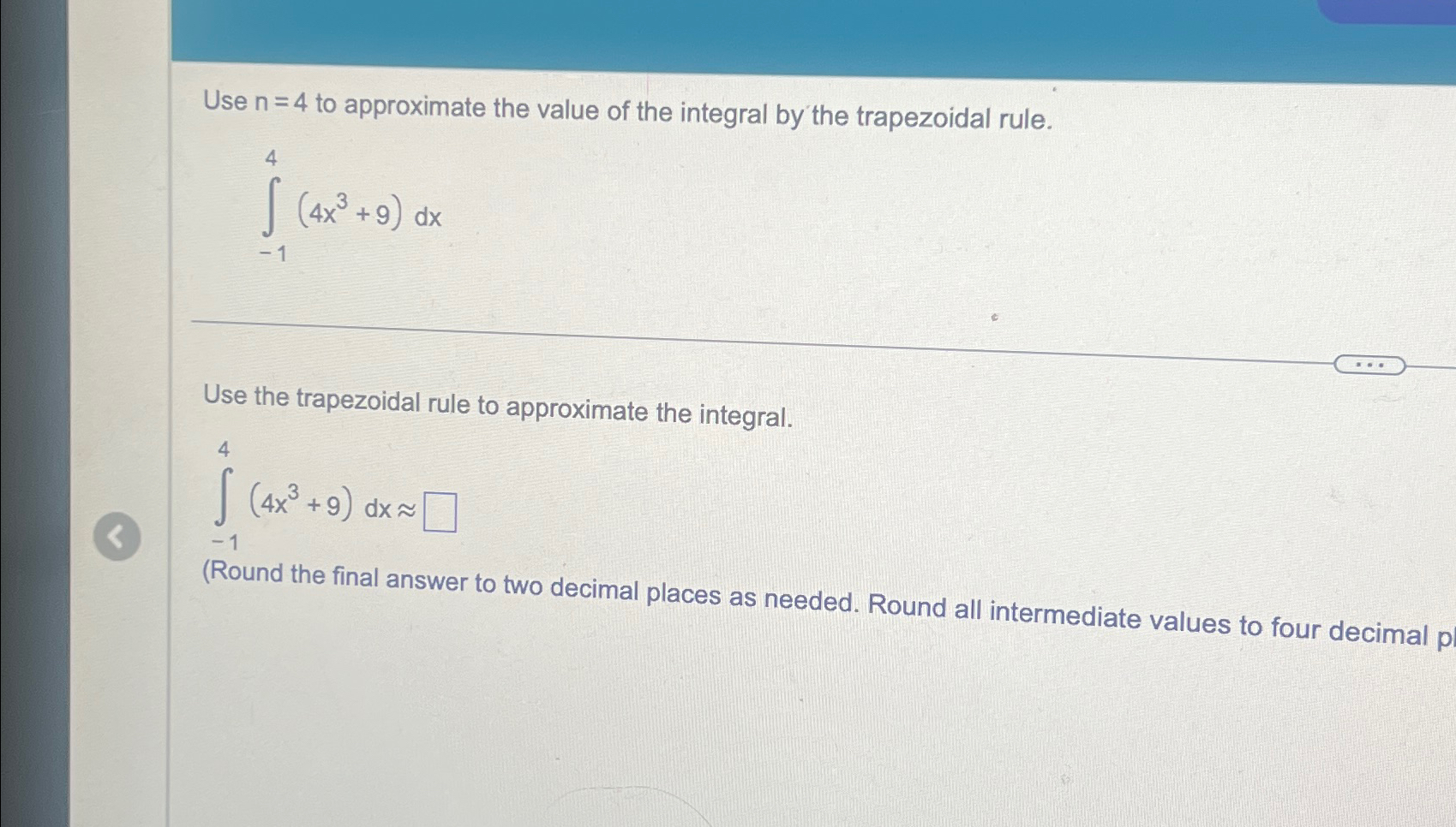 Solved Use n=4 ﻿to approximate the value of the integral by | Chegg.com