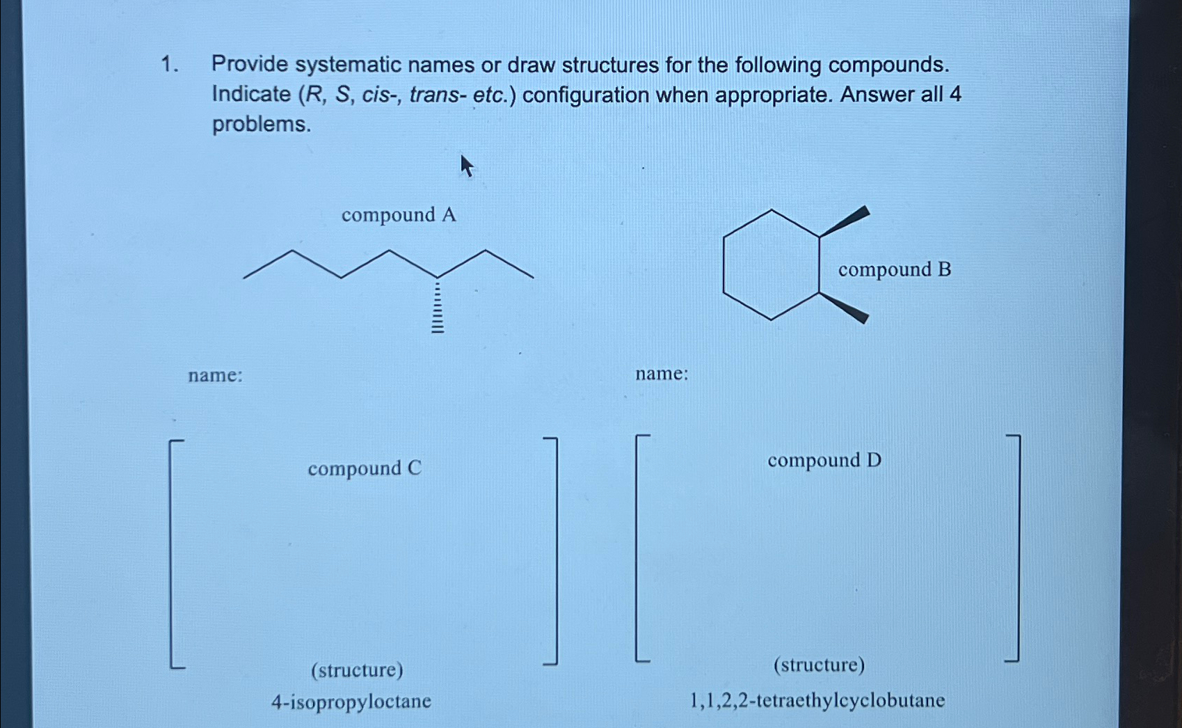 Solved Provide systematic names or draw structures for the | Chegg.com