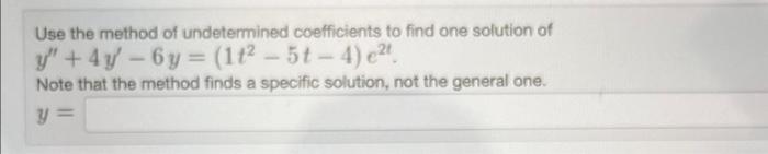 Solved Use the method of undetermined coefficients to find | Chegg.com