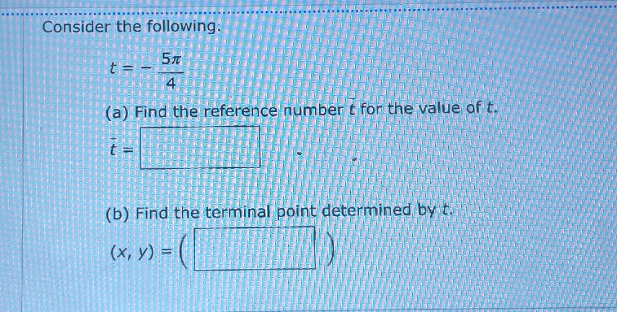 Solved Consider the following:t=-5π4(a) ﻿Find the reference | Chegg.com