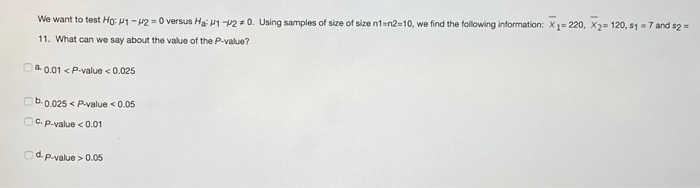 Solved We want to test Ho: 1 - 2 = versus Ha 1-2 +0. Using | Chegg.com
