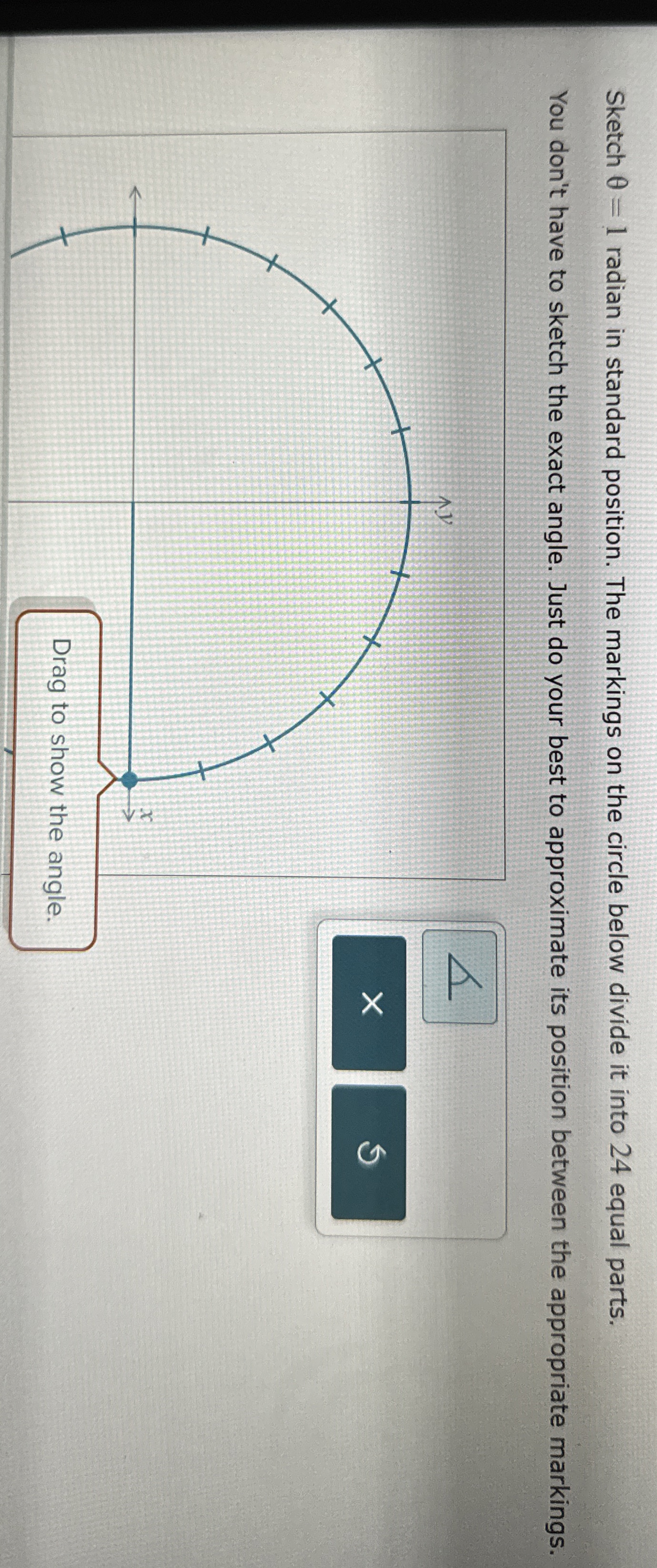 Solved Sketch θ=1 ﻿radian in standard position. The markings | Chegg.com