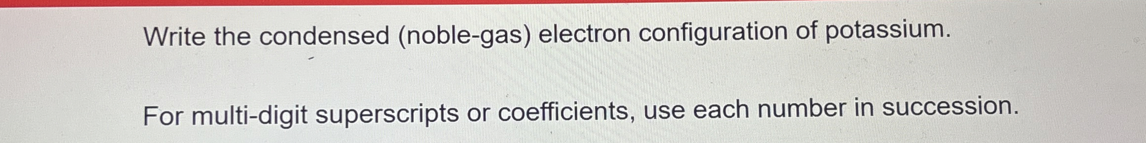 Solved Write The Condensed Noble Gas ﻿electron