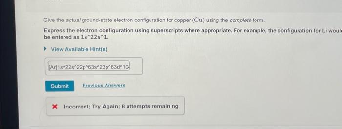 Solved Give The Actual Ground State Electron Configuration
