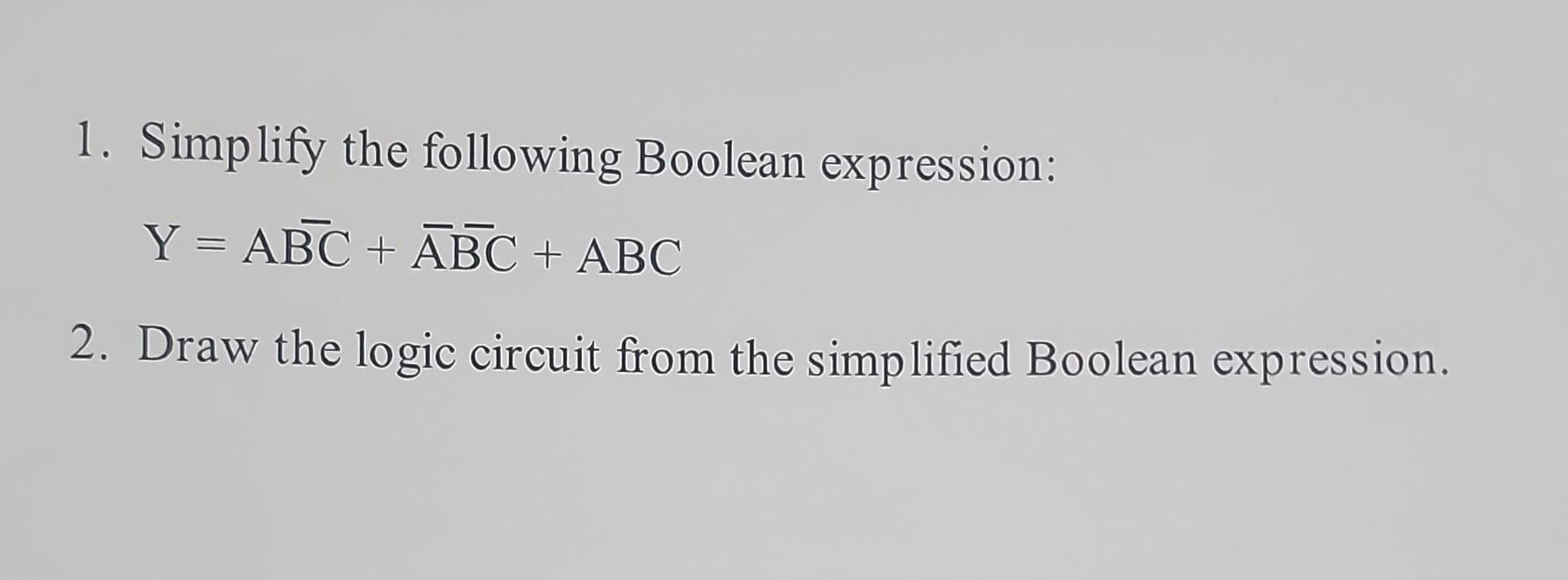 Solved 1. Simplify the following Boolean expression: | Chegg.com