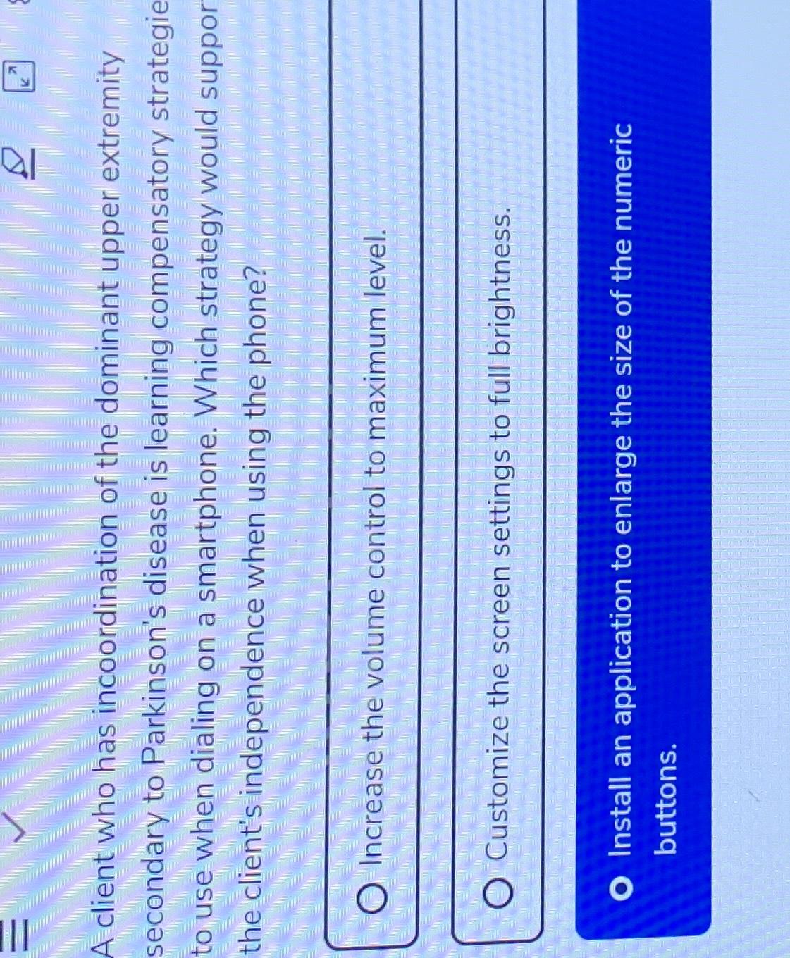 Solved A client who has incoordination of the dominant upper | Chegg.com