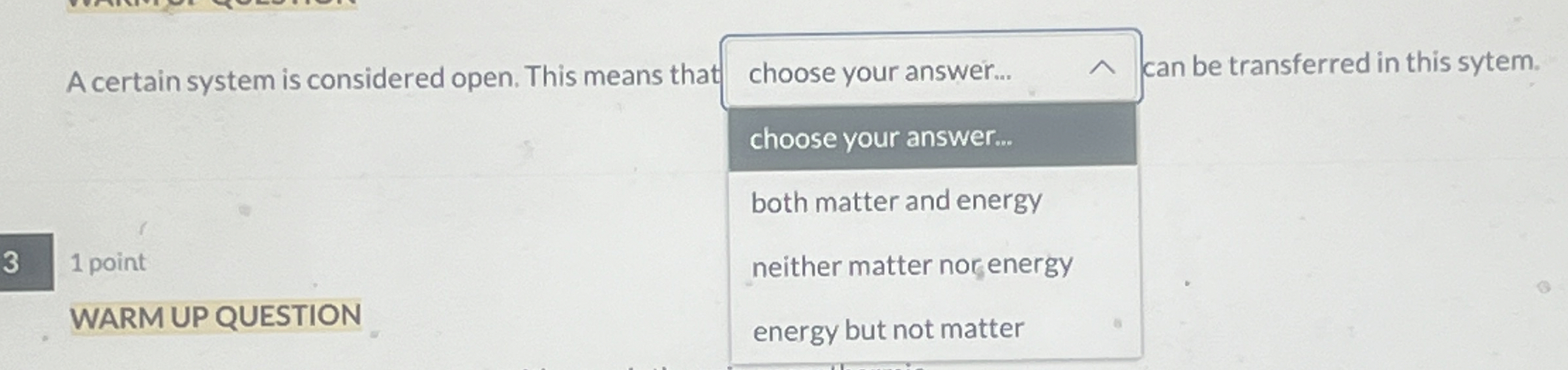 Solved A certain system is considered open. This means | Chegg.com