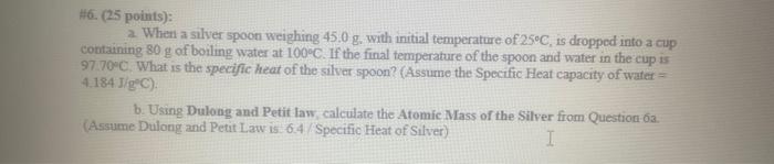 Solved H6. (25 points): 2. When a silver spoon weighing 45.0 | Chegg.com