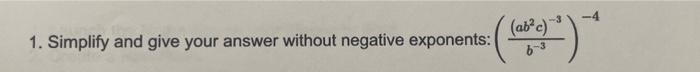 Solved 1. Simplify and give your answer without negative | Chegg.com