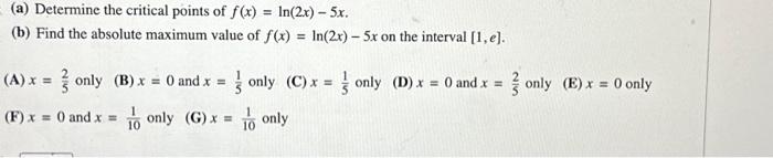 Solved (a) Determine the critical points of f(x) = ln(2x) - | Chegg.com