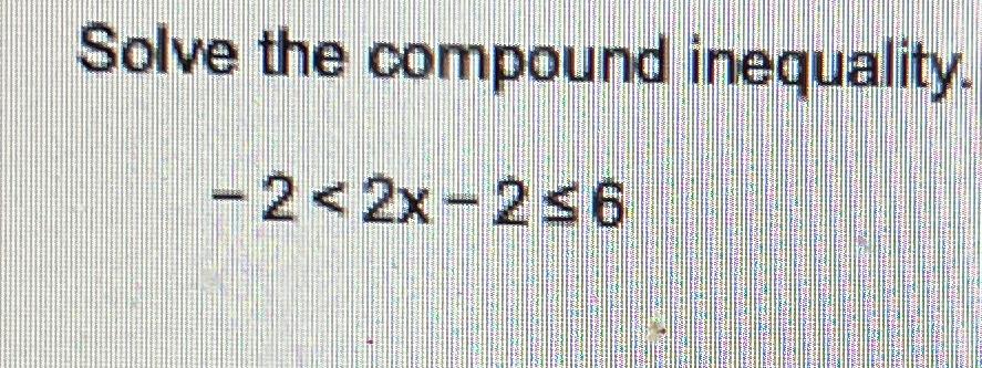 Solved Solve the compound inequality.-2