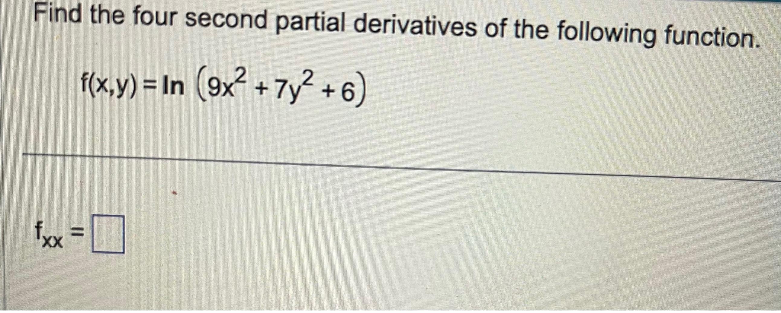 Solved Find the four second partial derivatives of the | Chegg.com