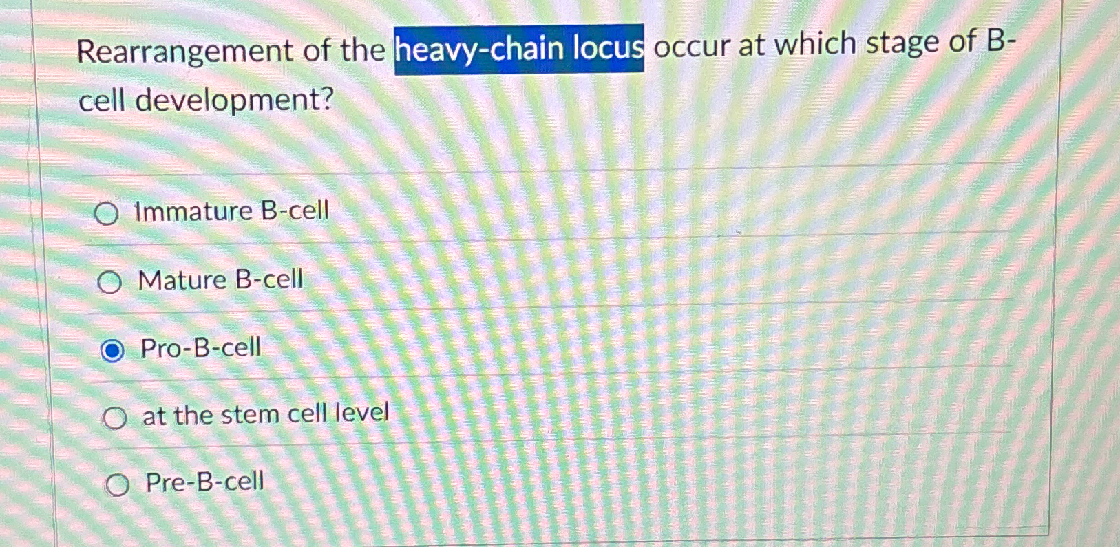 Solved Rearrangement of the heavy-chain locus occur at which | Chegg.com