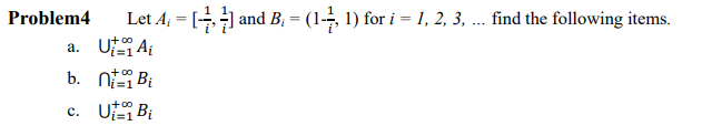 Solved Problem4 ﻿Let Ai=[-1i,1i] ﻿and Bi=(1-1i,1) ﻿for | Chegg.com