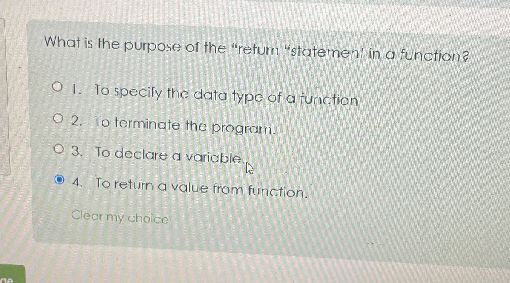 Solved What is the purpose of the "return "statement in a | Chegg.com