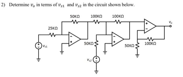 Solved 2) Determine vo in terms of vs1 and vs2 in the | Chegg.com