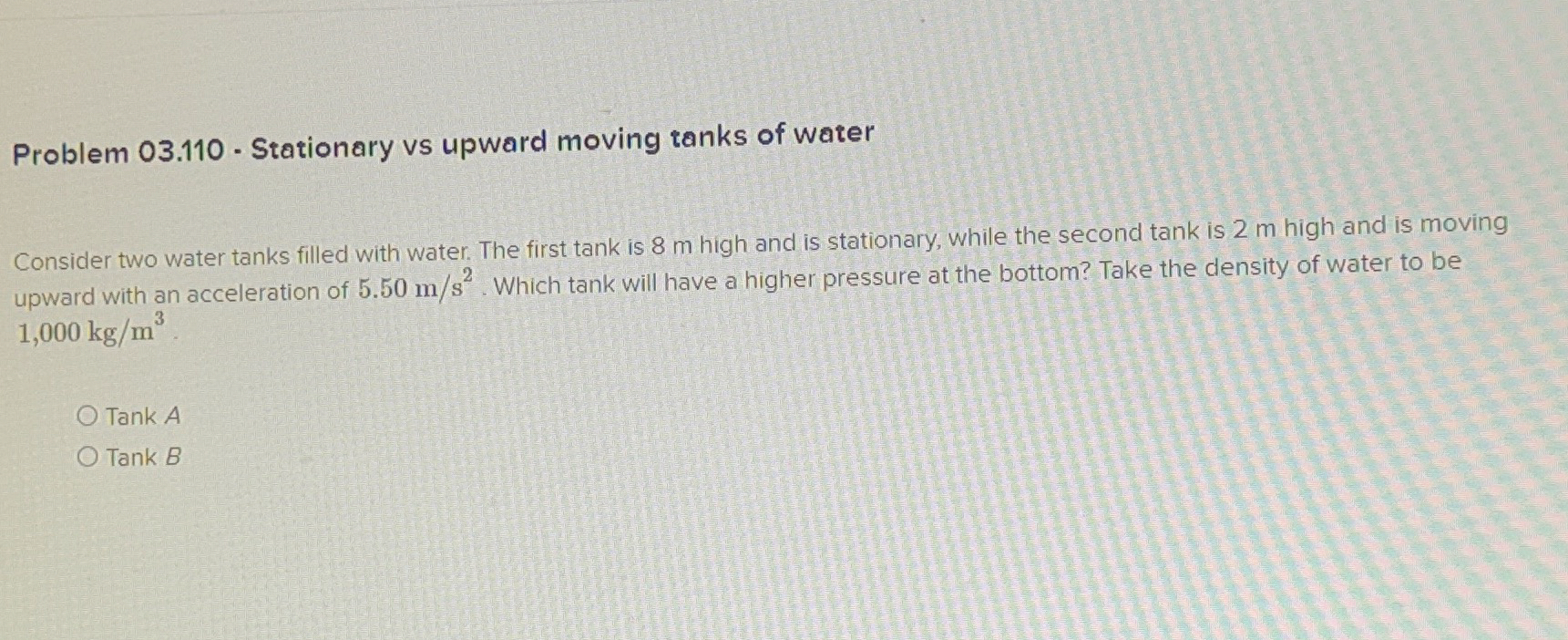 Solved Problem 03.110 - ﻿Stationary vs upward moving tanks | Chegg.com