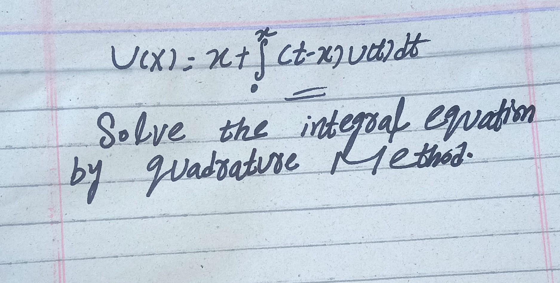 Solved U(x)=x+∫0x(t−x)v(t)dt Solve the integral equation by | Chegg.com