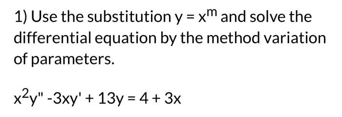 Solved 1) Use the substitution y=xm and solve the | Chegg.com