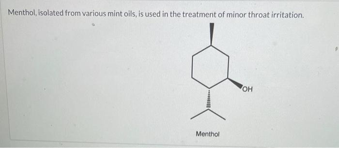 Solved Menthol, isolated from various mint oils, is used in | Chegg.com