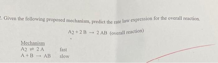 Solved Given the following proposed mechanism, predict the | Chegg.com